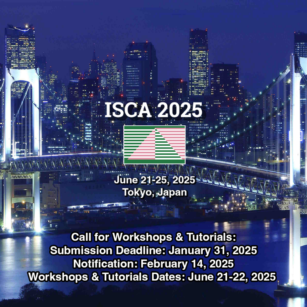 ISCA 2025: Call for Workshops and Tutorials | SIGARCH